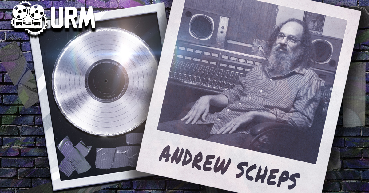 [ URM BLOG ] Learn From The Legends - Volume 4: Andrew Scheps