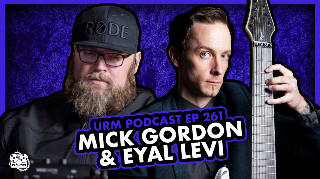 EP 261 | Mick Gordon - Unstoppable Recording Machine